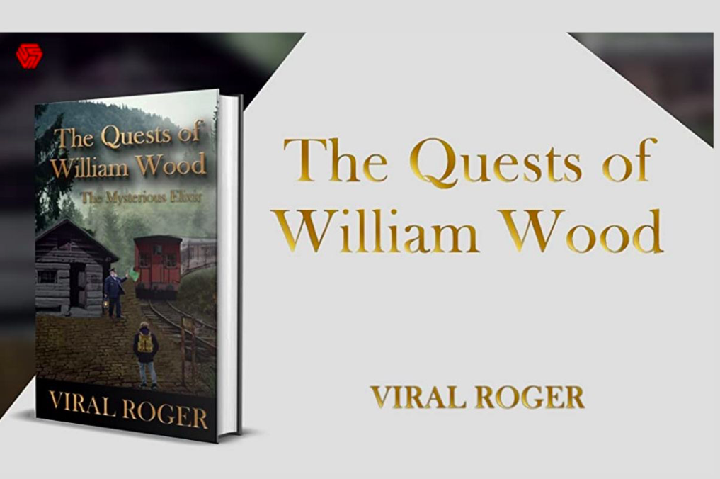 Why The Quest of William Wood - The Mysterious Elixir by Viral Roger is ...